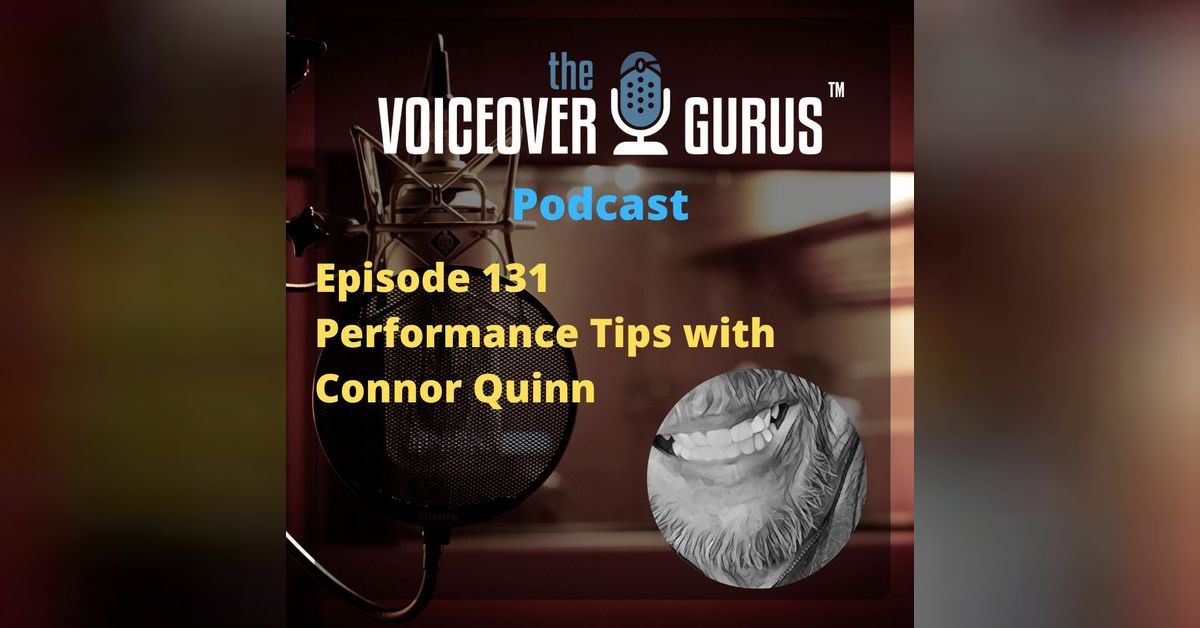 Ep 131 – Performance Tips with Connor Quinn – Voice Acting Network